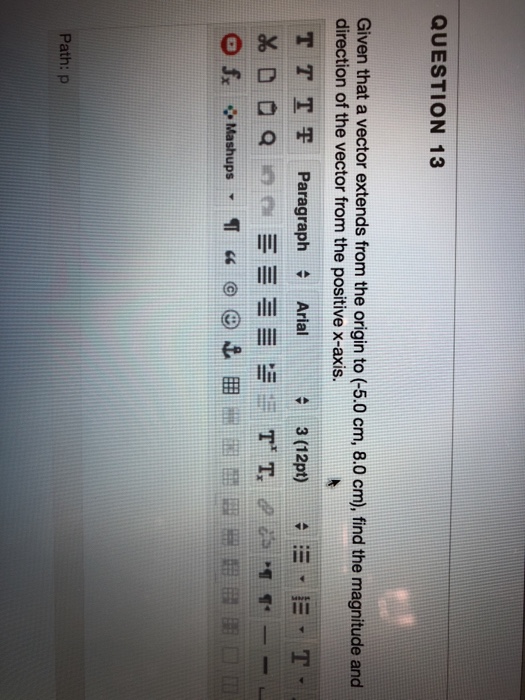 Solved QUESTION 13 Given that a vector extends from the | Chegg.com