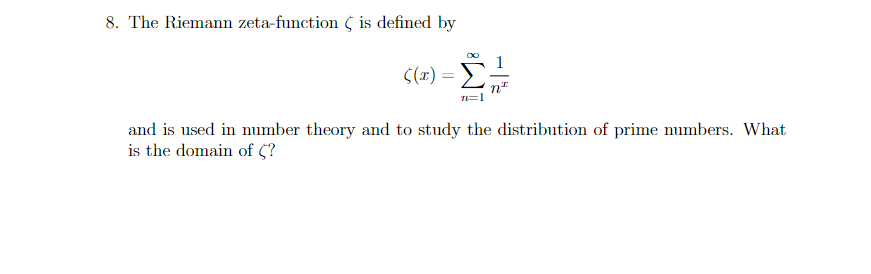 Solved 8. The Riemann zeta-function ζ is defined by | Chegg.com