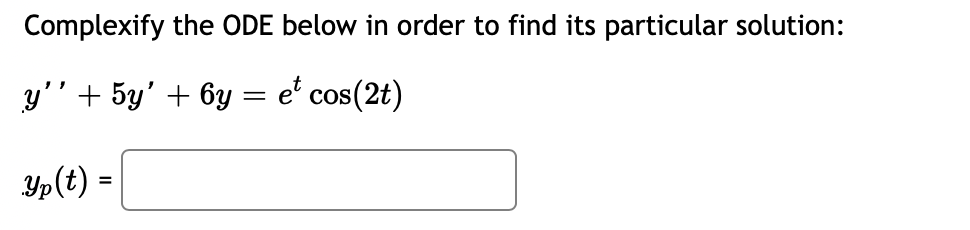 Solved Complexify the ODE below in order to find its | Chegg.com
