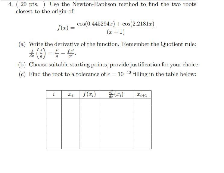 Solved ( 20 pts. ) Use the Newton-Raphson method to find the | Chegg.com
