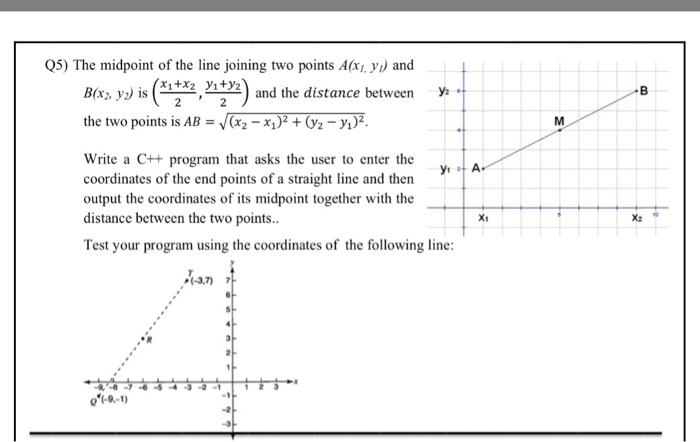 Solved Q5) The midpoint of the line joining two points A(x, | Chegg.com Solved Q5) The midpoint of the line joining two points A(x, | Chegg.com