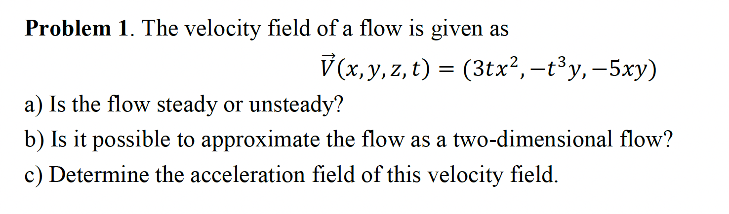 Solved Problem 1. The velocity field of a flow is given as | Chegg.com