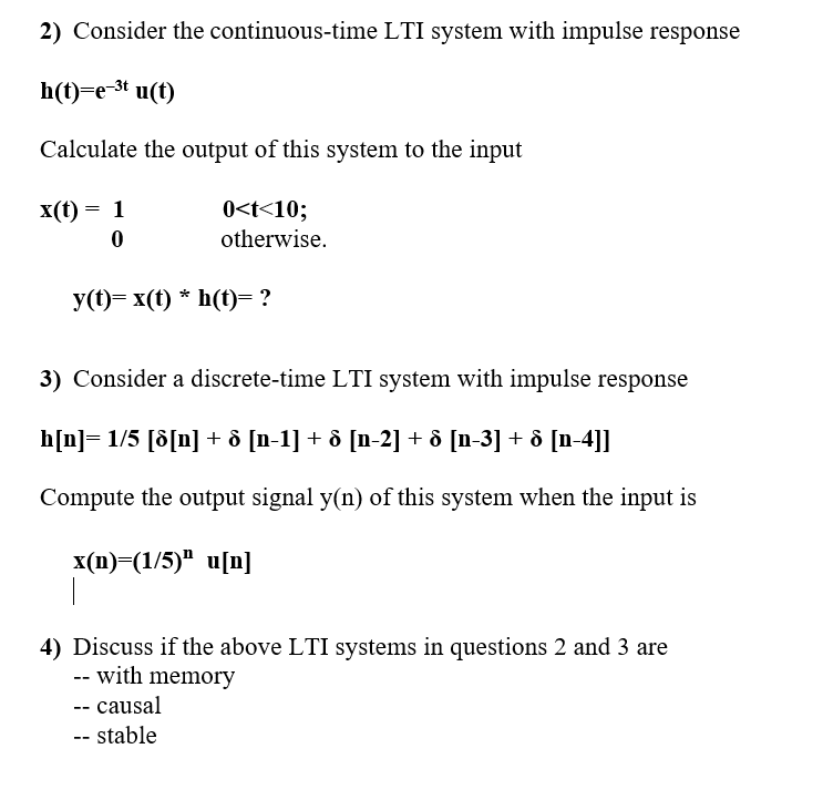 Solved 2) Consider the continuous-time LTI system with | Chegg.com