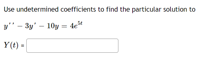 Solved Use undetermined coefficients to find the particular | Chegg.com
