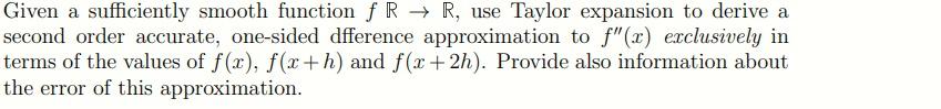 Solved Given a sufficiently smooth function f R + R, use | Chegg.com