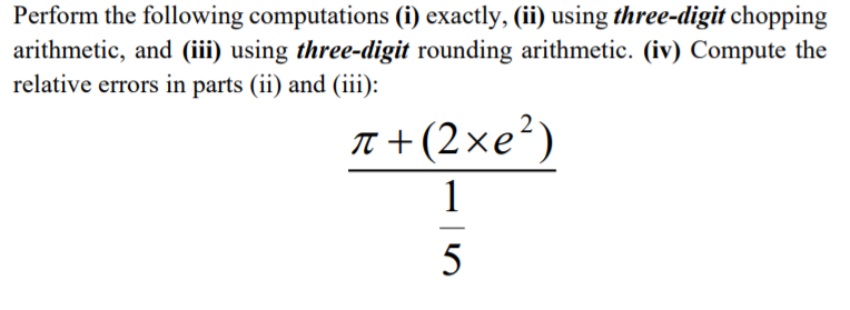Solved Perform the following computations (i) exactly, (ii) | Chegg.com