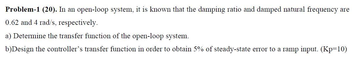 Solved Problem-1 (20). In an open-loop system, it is known | Chegg.com