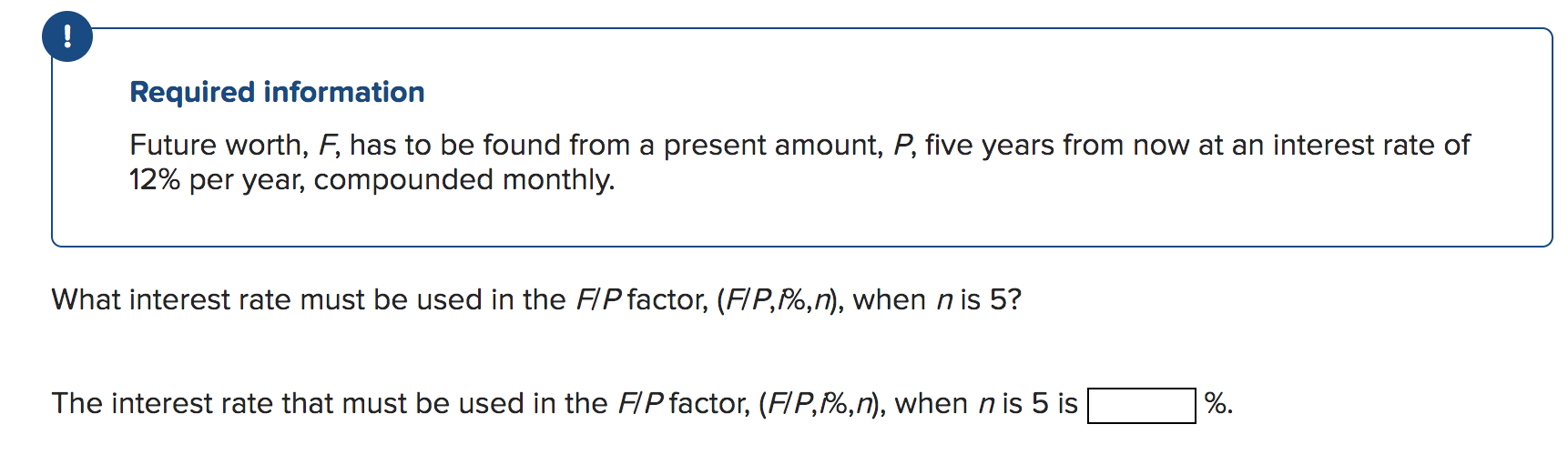 Solved ! Required information Future worth, F, has to be | Chegg.com
