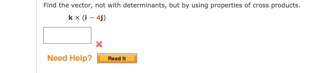 Solved Find the vector, not with determinants, but by using | Chegg.com