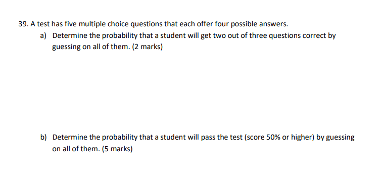 Solved 39. A test has five multiple choice questions that | Chegg.com