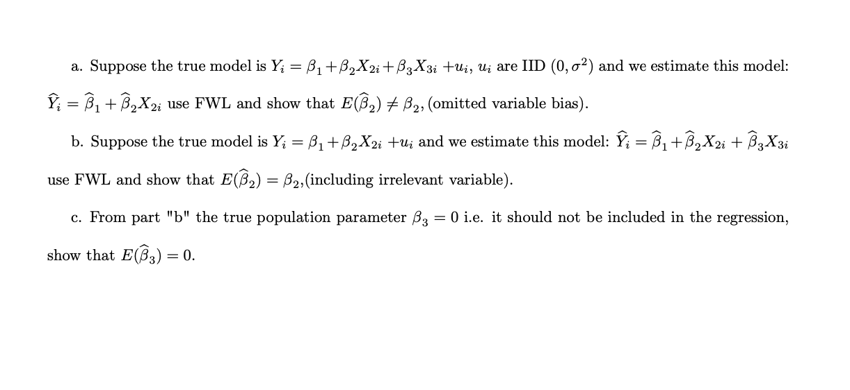 Solved a. Suppose the true model is Yi=β1+β2X2i+β3X3i+ui,ui | Chegg.com