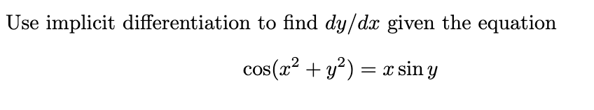 Solved Use implicit differentiation to find dy/dx given the | Chegg.com