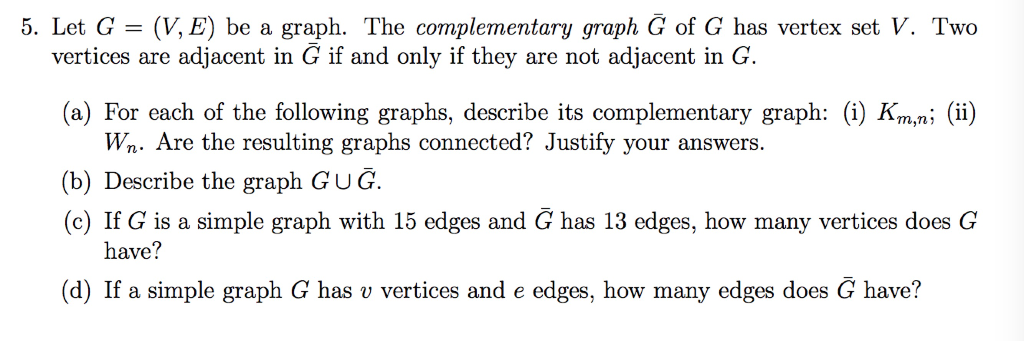 Solved 5. Let G -(V, E) be a graph. The complementary graph | Chegg.com