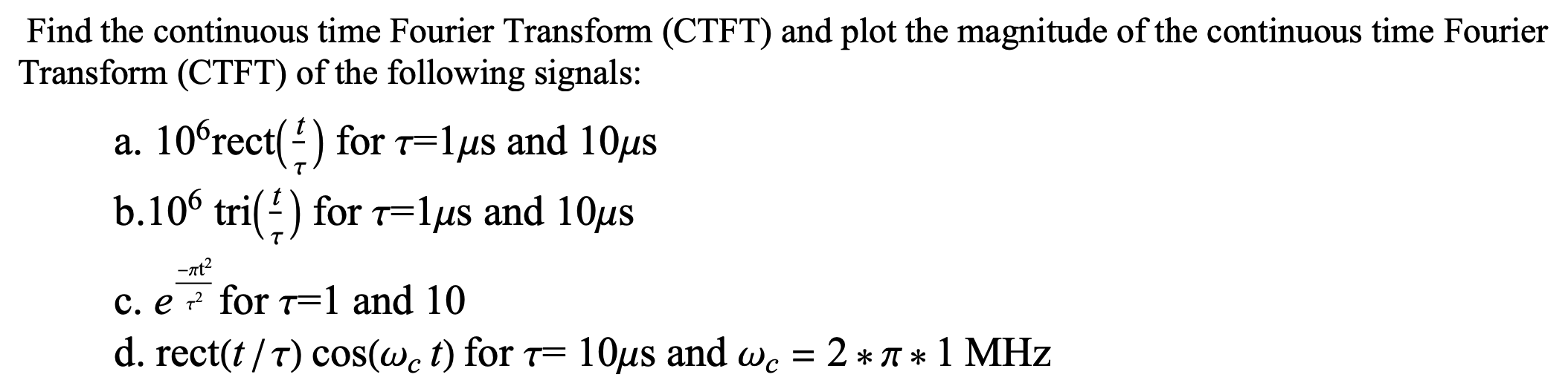 Solved Find The Continuous Time Fourier Transform Ctft And