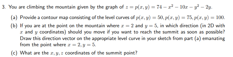 Solved 3. You are climbing the mountain given by the graph | Chegg.com