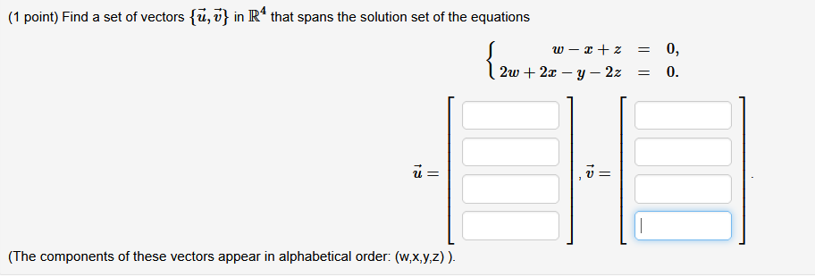 Solved (1 point) Find a set of vectors {ü, } in R4 that | Chegg.com