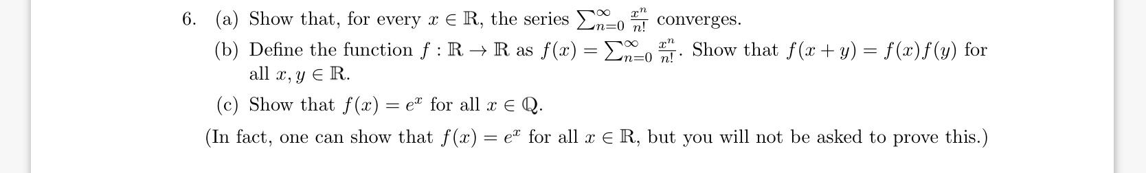 Solved 6. (a) Show that, for every x∈R, the series ∑n=0∞n!xn | Chegg.com