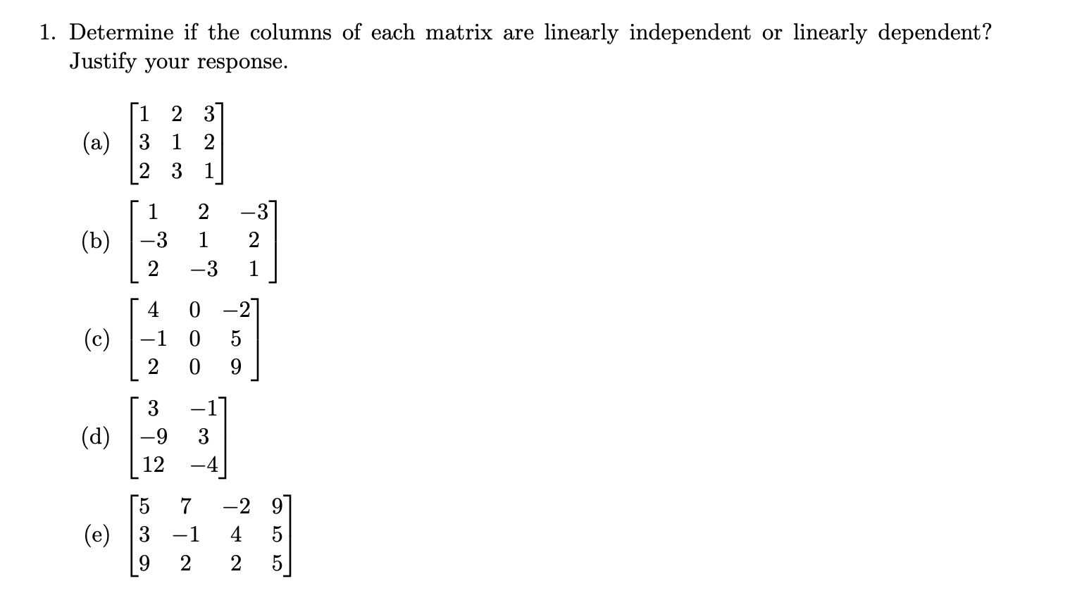 Solved 1. Determine if the columns of each matrix are | Chegg.com