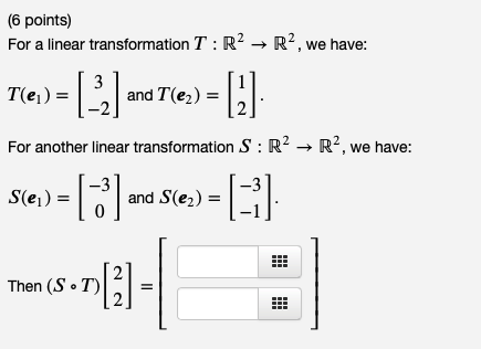 Solved (6 points) For a linear transformation T:R2→R2, we | Chegg.com