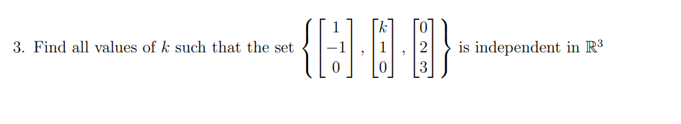 Solved 3. Find all values of k such that the set | Chegg.com