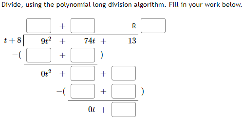 Solved Divide, using the polynomial long division algorithm. | Chegg.com