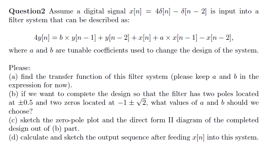 Solved Question2 Assume a digital signal x[n]=4δ[n]−δ[n−2] | Chegg.com