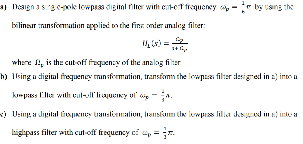Solved a) Design a single-pole lowpass digital filter with | Chegg.com