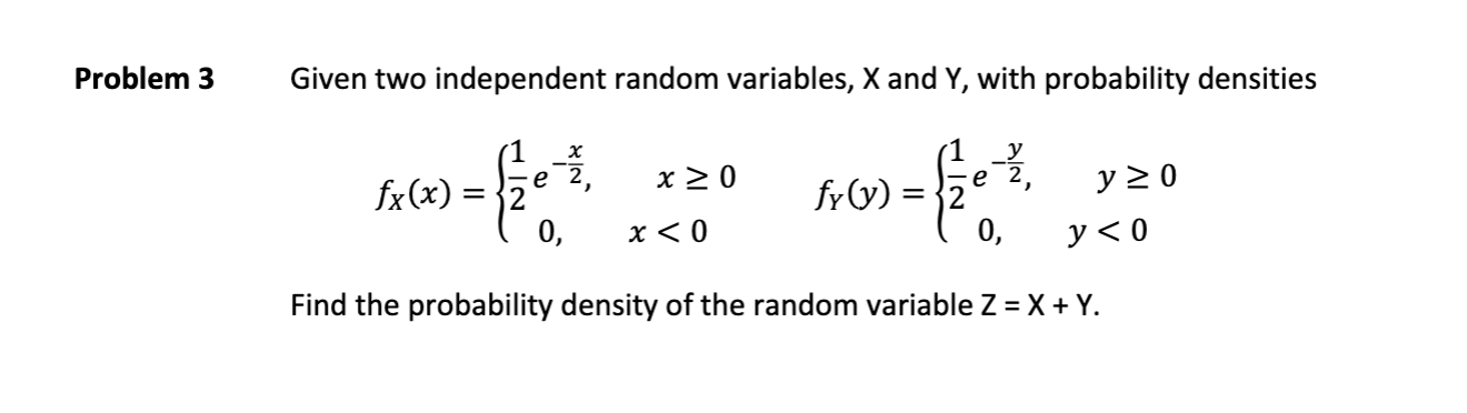 Solved Problem 3 Given two independent random variables, X | Chegg.com