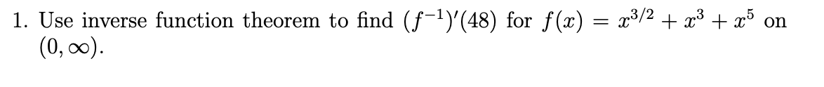 Solved 1. Use inverse function theorem to find (f−1)′(48) | Chegg.com