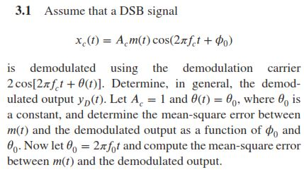 Solved 3.1 Assume that a DSB signal is demodulated using the | Chegg.com