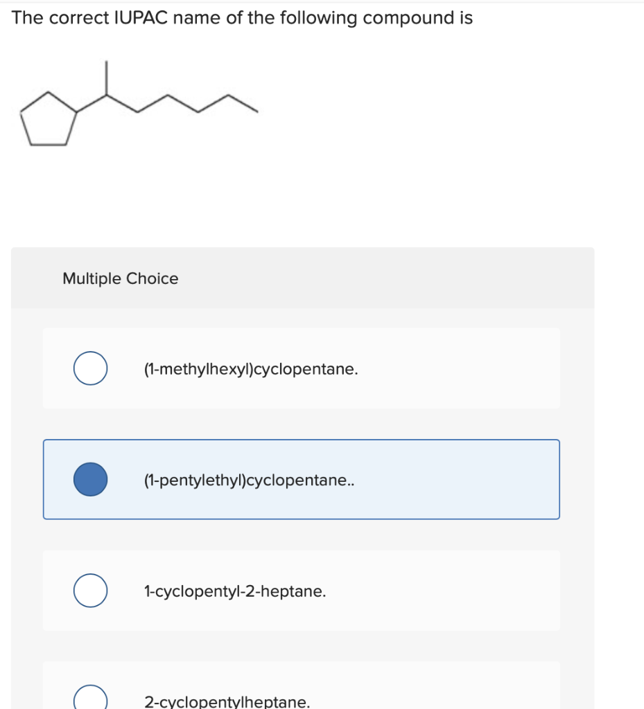 Solved The correct IUPAC name of the following compound is | Chegg.com