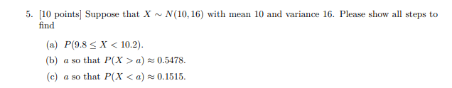 Solved 5. [10 points] Suppose that X∼N(10,16) with mean 10 | Chegg.com