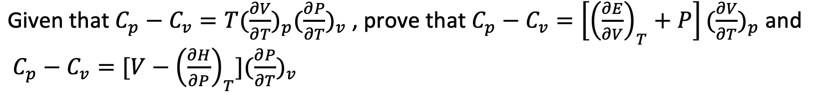 Solved Given that Cp−Cv=T(∂T∂V)p(∂T∂P)v, prove that | Chegg.com