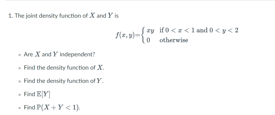 Solved 1. The joint density function of X and Y is | Chegg.com