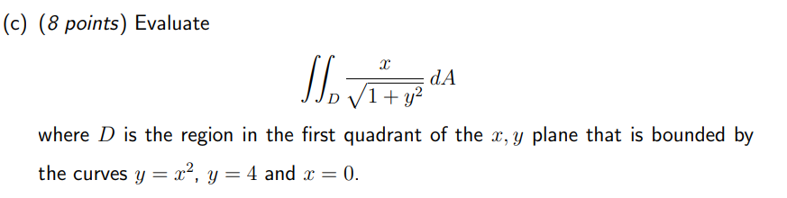 (c) (8 points) Evaluate ∬D1+y2xdA where D is the | Chegg.com