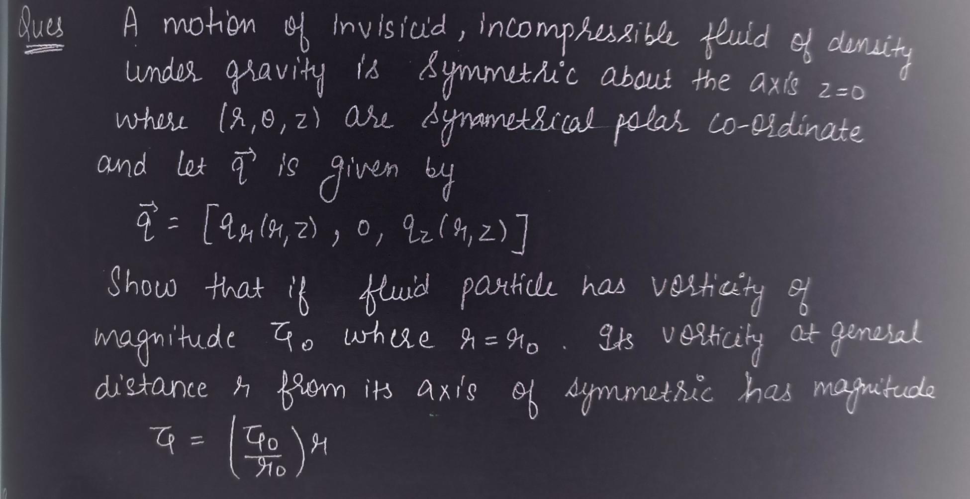 Solved Ques A motion of invisicid, incompressible fluid of | Chegg.com