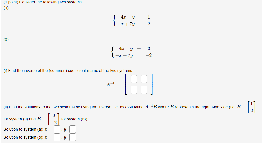 Solved {−4x+y=1−x+7y=2 (b) {−4x+y=2−x+7y=−2 (i) Find the | Chegg.com