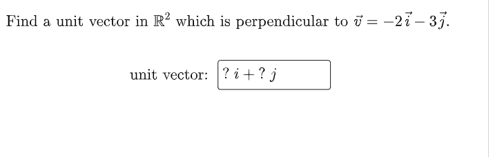 Solved Find a unit vector in R2 which is perpendicular to | Chegg.com