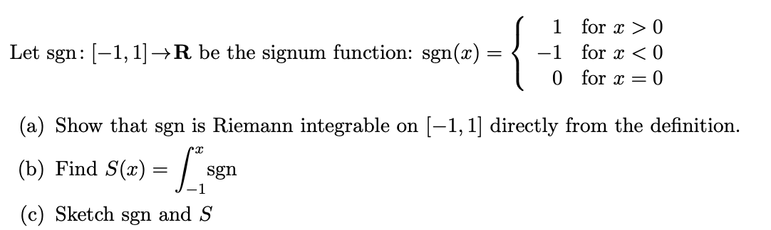 Solved Let sgn: (-1,1] →R be the signum function: sgn(x) == | Chegg.com
