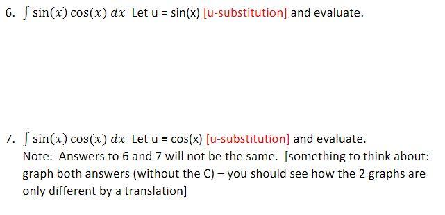 Solved 6. ∫sin(x)cos(x)dx Let u=sin(x) [u-substitution] and | Chegg.com