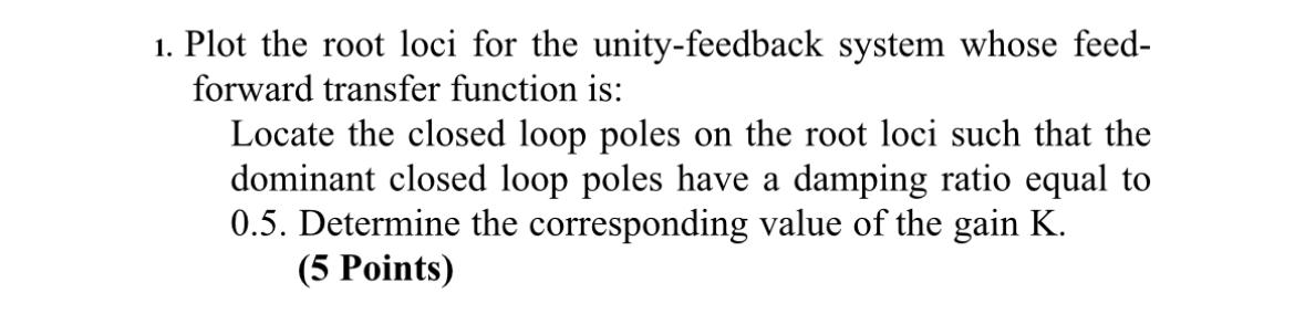 1. Plot the root loci for the unity-feedback system | Chegg.com
