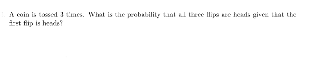 Solved A coin is tossed 3 times. What is the probability | Chegg.com