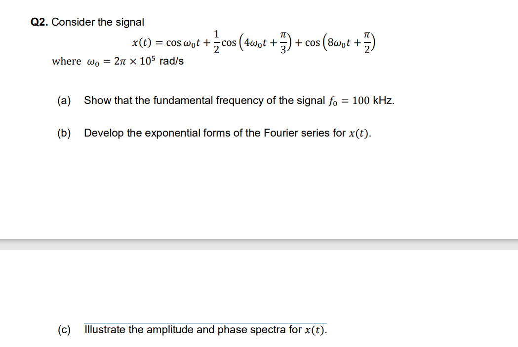 Solved Q2. Consider the signal x(t) = cos wot +acos (4wot + | Chegg.com