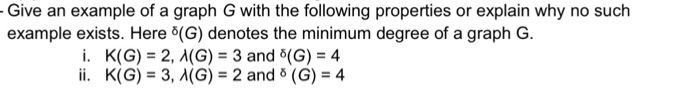 Solved Give an example of a graph G with the following | Chegg.com