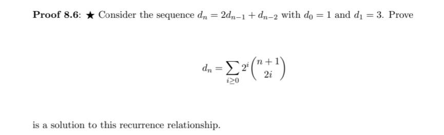 Solved Proof 8.6: * Consider the sequence dn = 2d1-1 + dn-2 | Chegg.com
