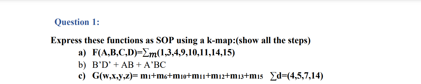 Solved Express these functions as SOP using a k-map:(show | Chegg.com
