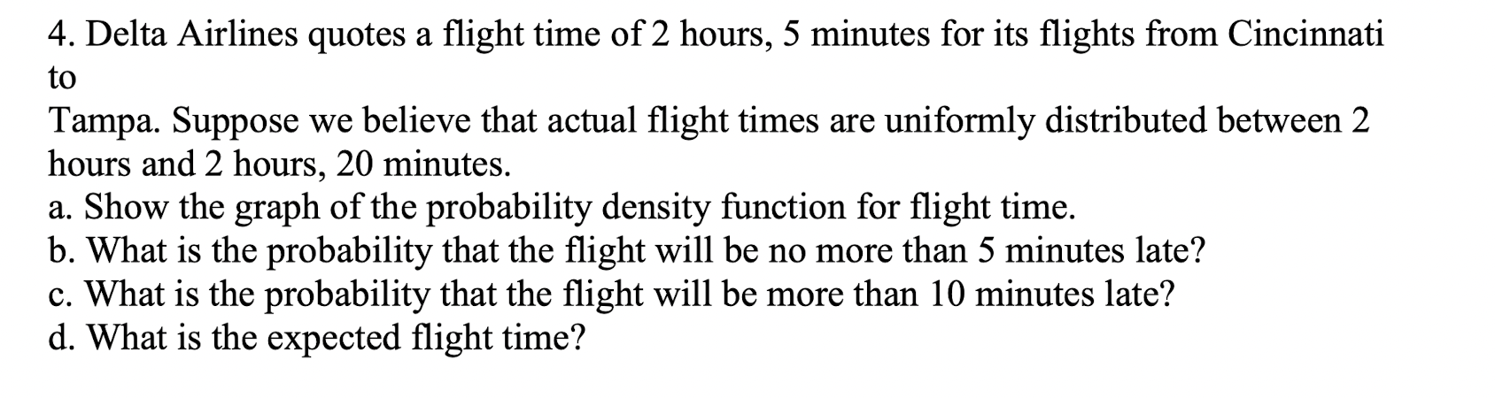 Solved 4. Delta Airlines quotes a flight time of 2 hours, 5 | Chegg.com