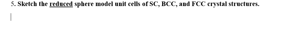 Solved 5. Sketch the reduced sphere model unit cells of | Chegg.com