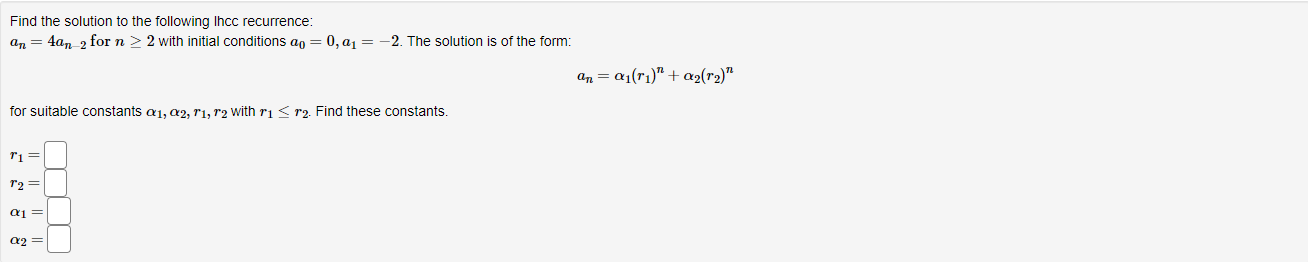 Solved Find the solution to the following lhcc recurrence: | Chegg.com