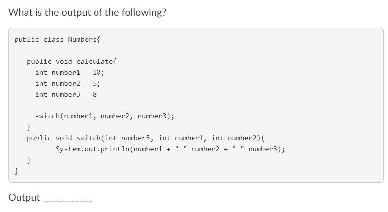 Solved What is the output of the following? public class | Chegg.com